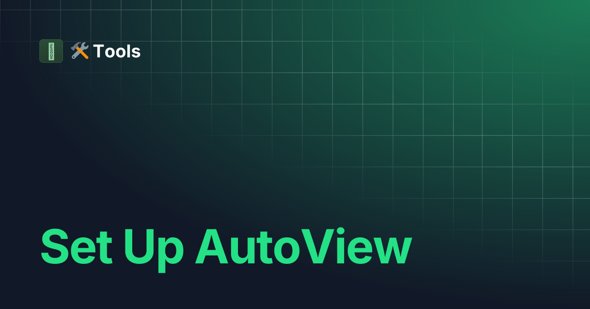 Set Up AutoView | 🛠️ Tools